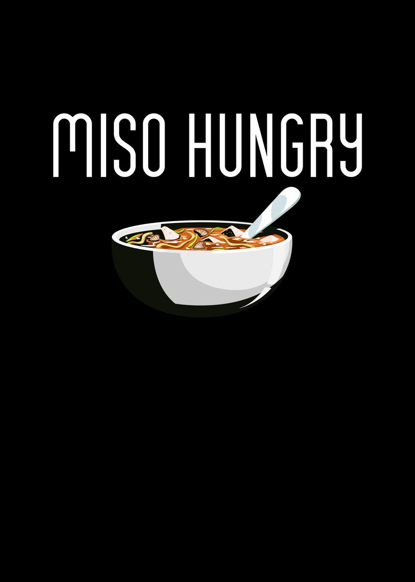 'Miso Hungry Funny quote' Poster by Lukes Pixel Studio | Displate
