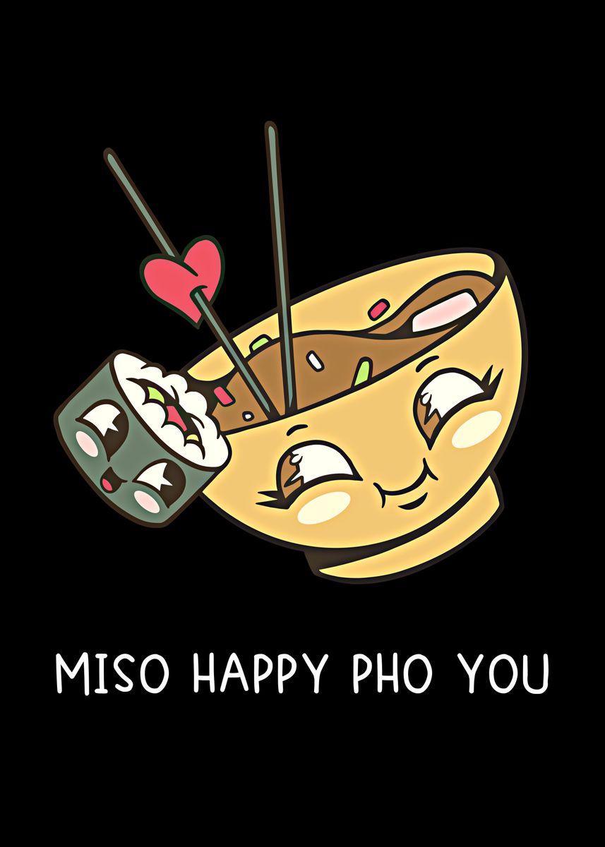 'Miso Happy Pho You' Poster, picture, metal print, paint by Lukes Pixel ...