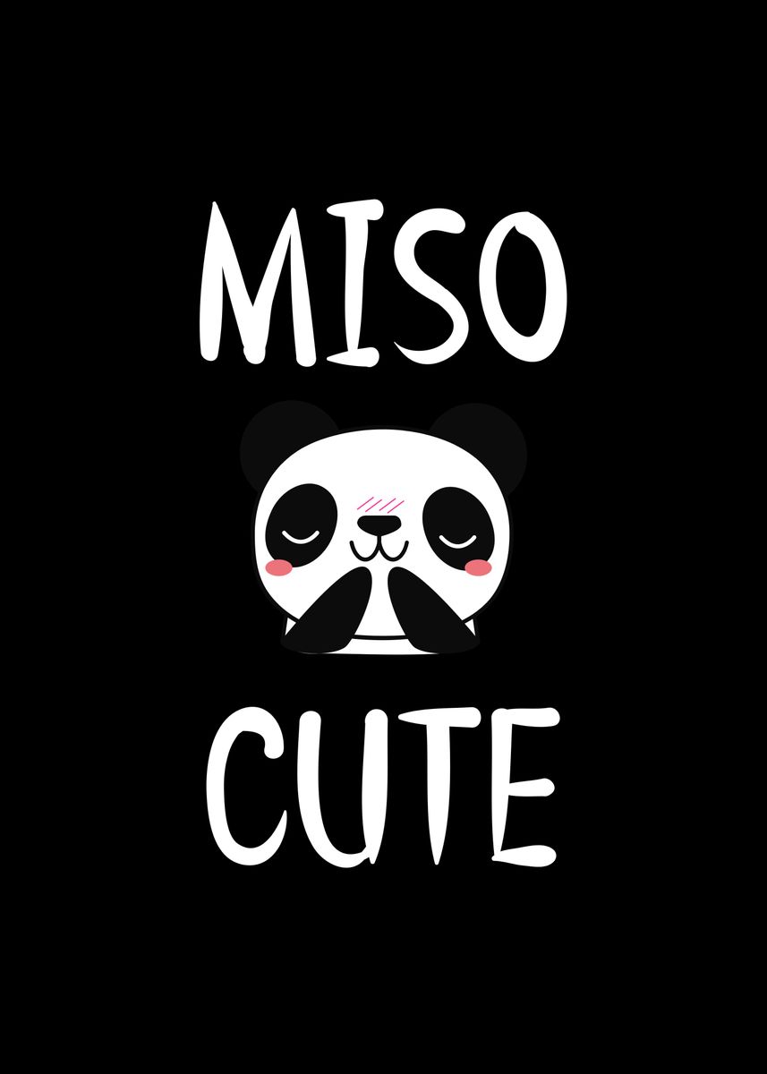 'Miso Cute Panda Quote' Poster, picture, metal print, paint by Lukes ...