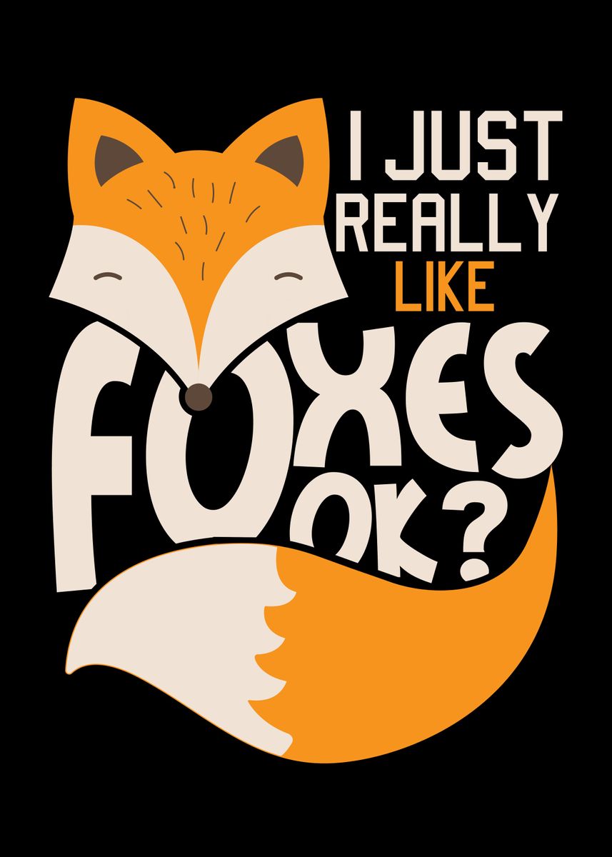 'I Just Really Like Foxes' Poster, picture, metal print, paint by ...