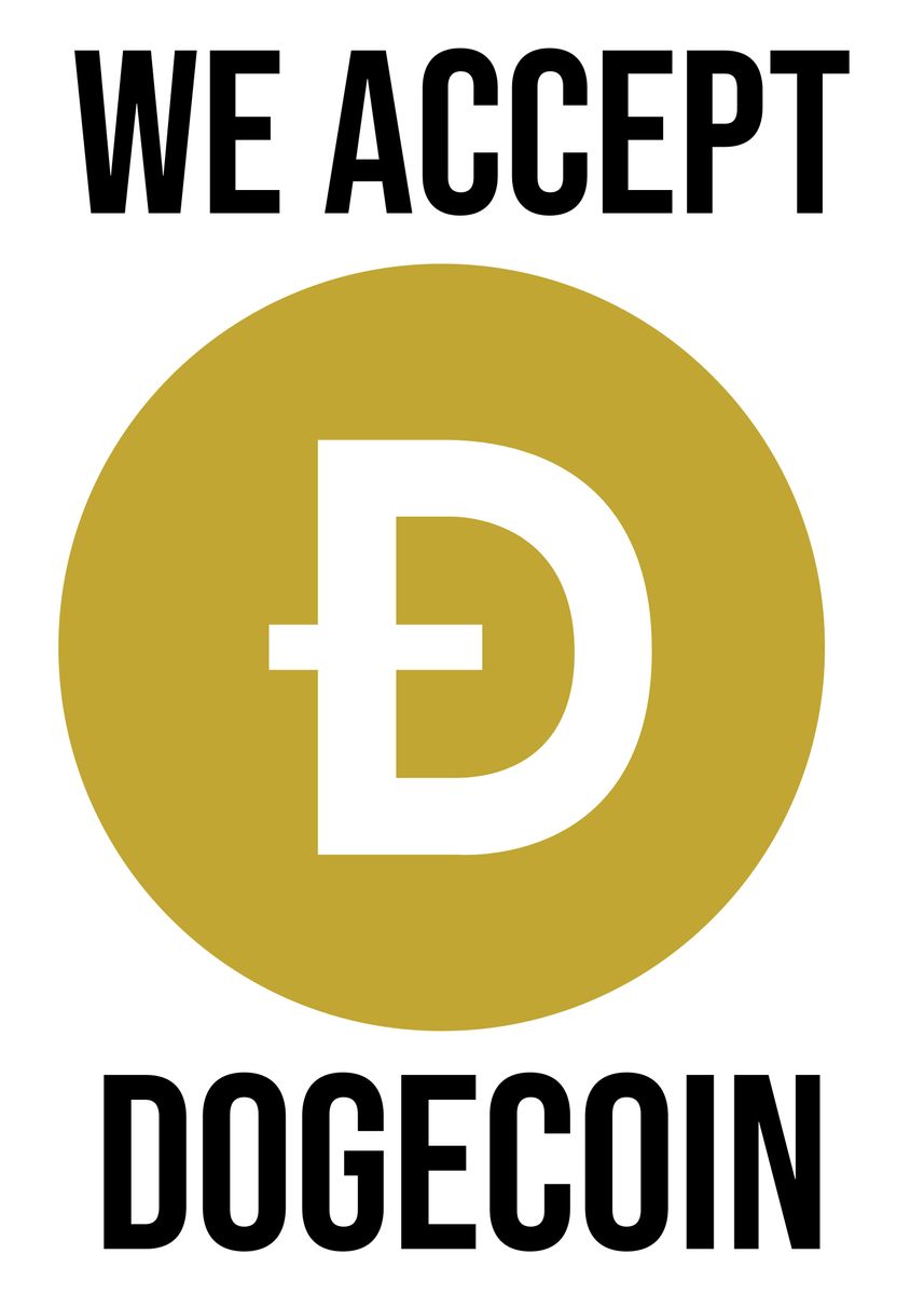 'We accept Dogecoin' Poster, picture, metal print, paint by Masaki ...