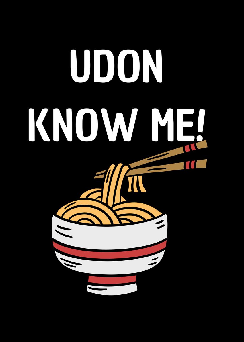 'Udon know me' Poster by Lukes Pixel Studio | Displate
