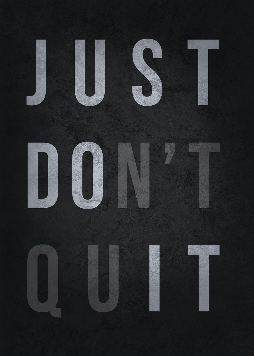 'Just Do Not Quit' Poster by CHAN | Displate