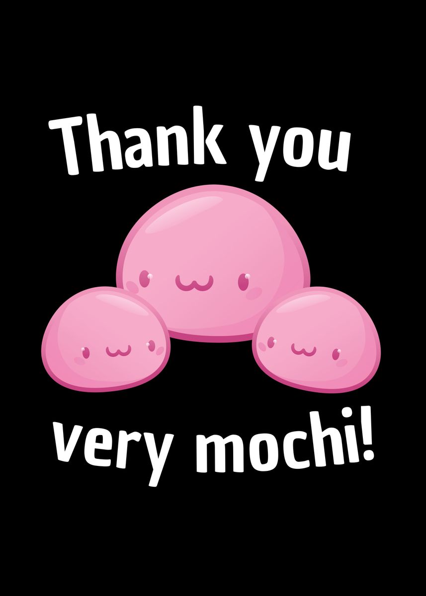 'Thank you very mochi Pun' Poster, picture, metal print, paint by Lukes ...