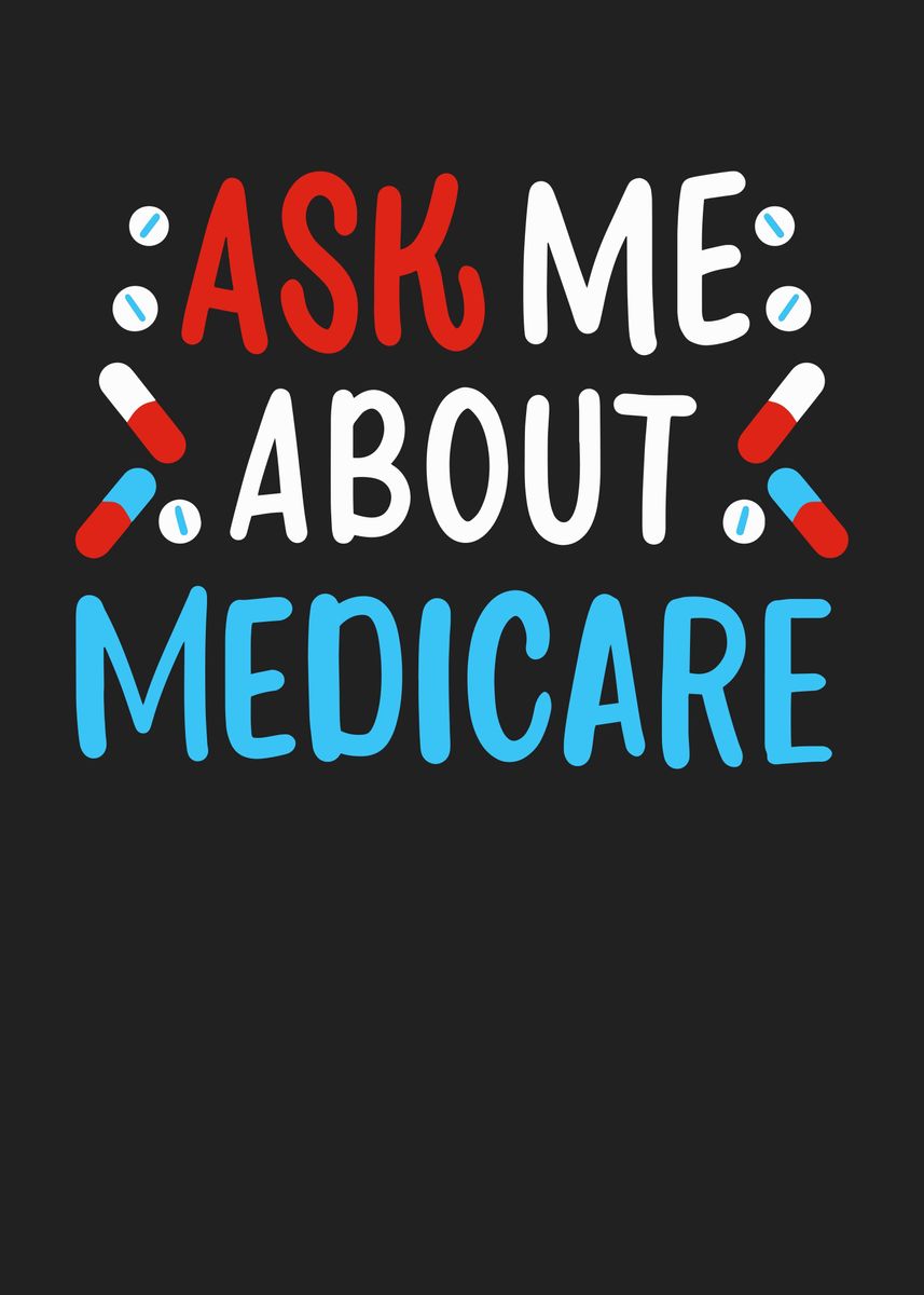 'Ask Me About Medicare' Poster, picture, metal print, paint by ...