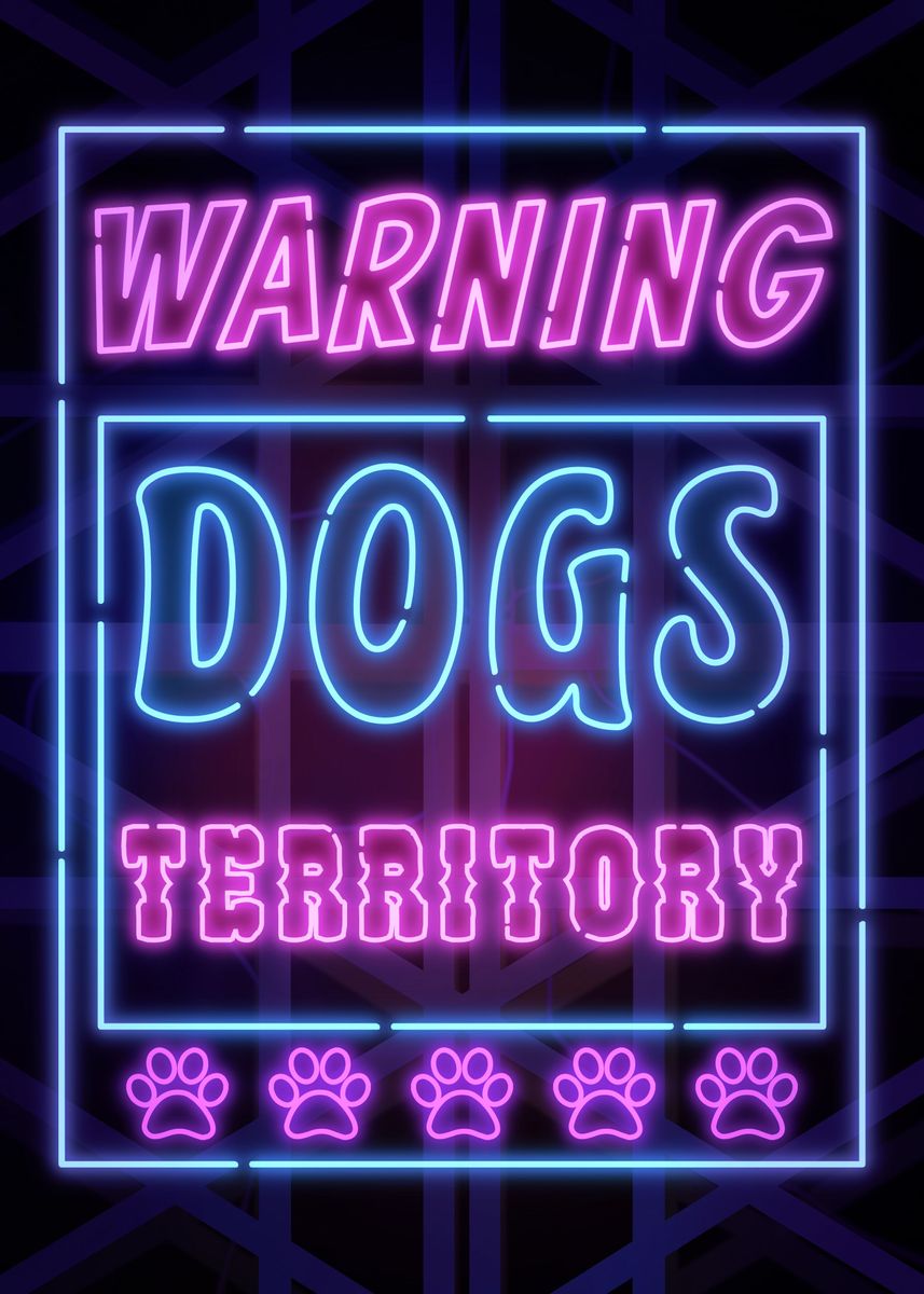 'Dogs Territory Sign Neon ' Poster by vector heroes | Displate
