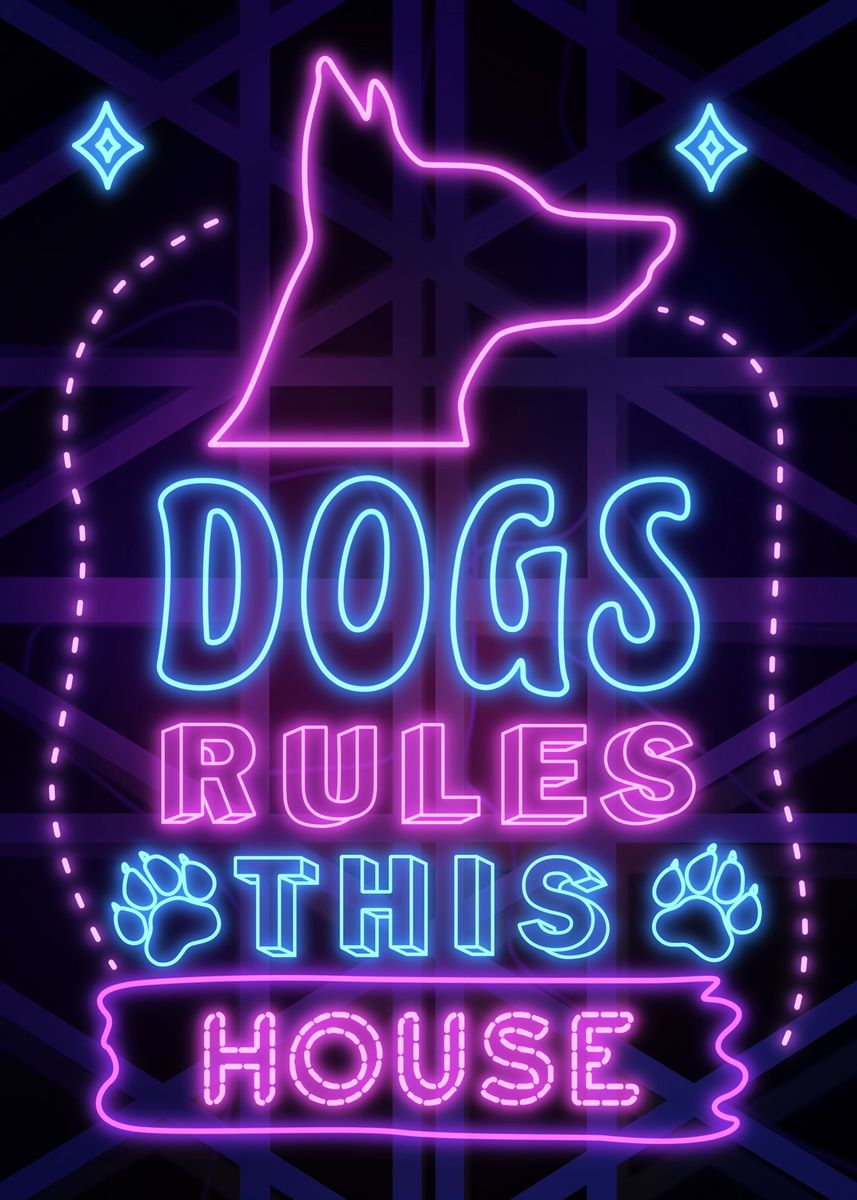 'Dogs Rule this House Neon' Poster, picture, metal print, paint by ...