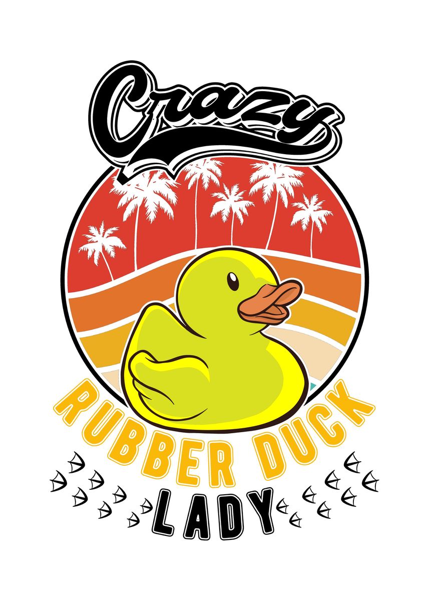 'Crazy Rubber Duck Lady' Poster by FavoritePlates | Displate