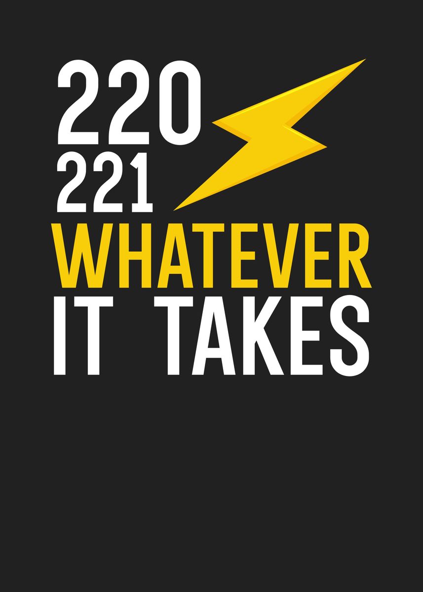 '220 221 Whatever It Taks' Poster, picture, metal print, paint by ...