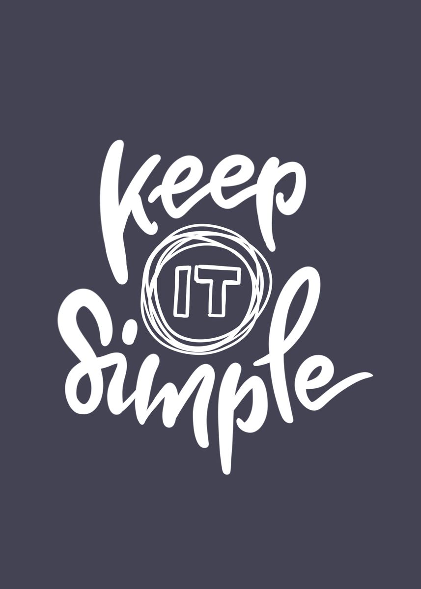 'Keep it Simple' Poster by huhwn | Displate