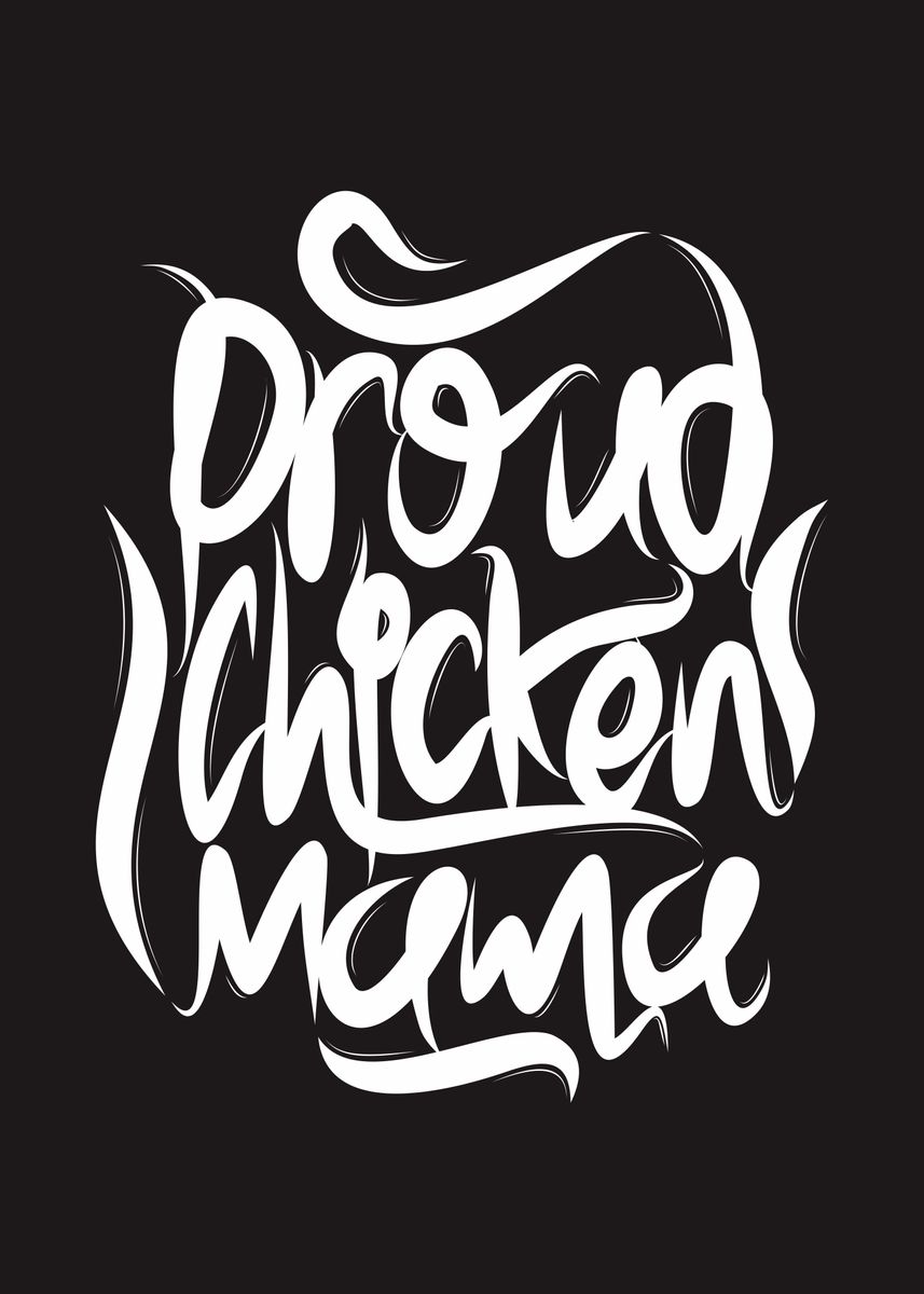 'Proud Chicken Mama' Poster, picture, metal print, paint by Distrowlinc ...