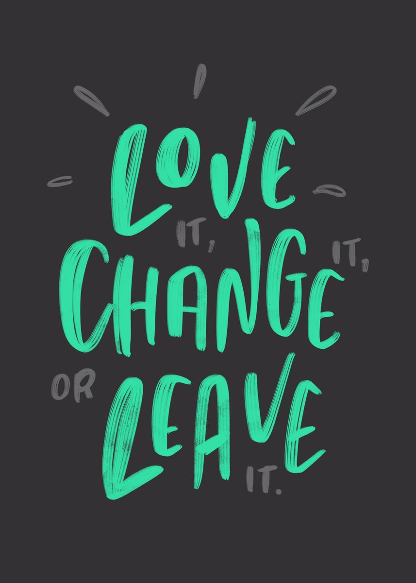 'Love it or Leave it' Poster, picture, metal print, paint by huhwn ...