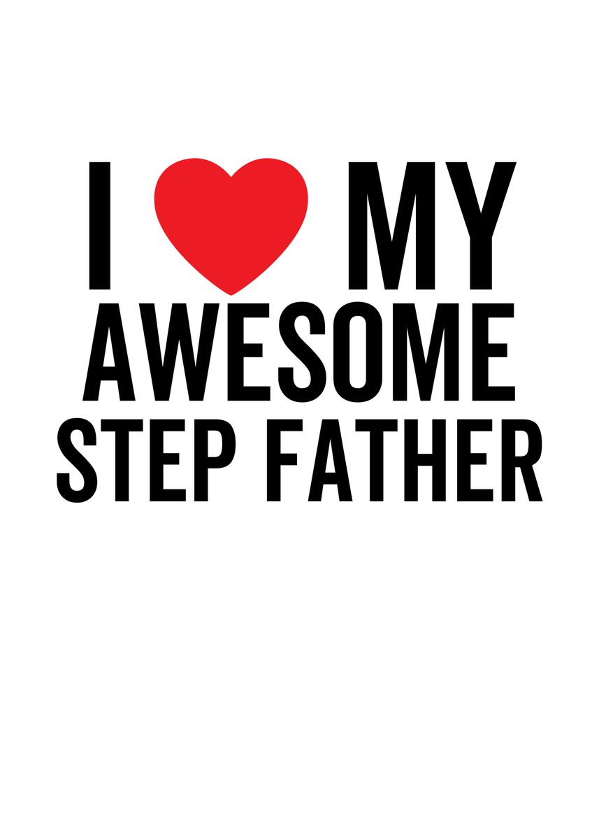 'I Love My Awesome Step' Poster, picture, metal print, paint by ...