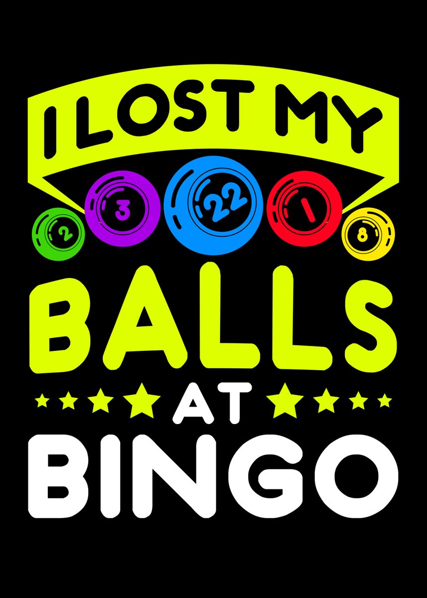 'I Lost My Balls At Bingo' Poster, picture, metal print, paint by ...