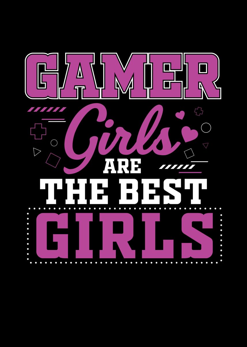 'Gamer Girls Are The Best' Poster, picture, metal print, paint by ...