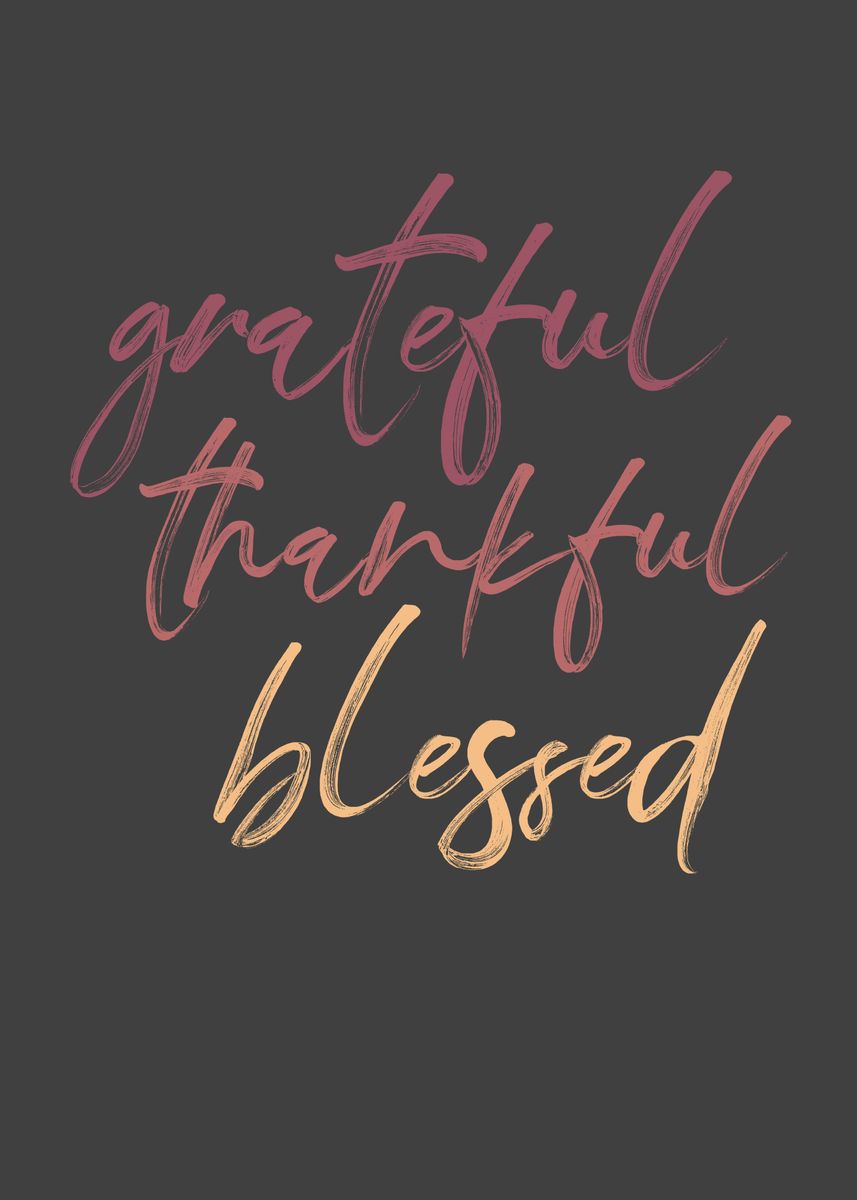 'Grateful Thankful Blessed' Poster by schmugo | Displate