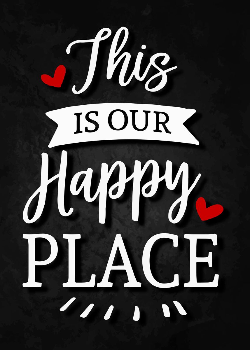'This is your happy place' Poster, picture, metal print, paint by Nice ...