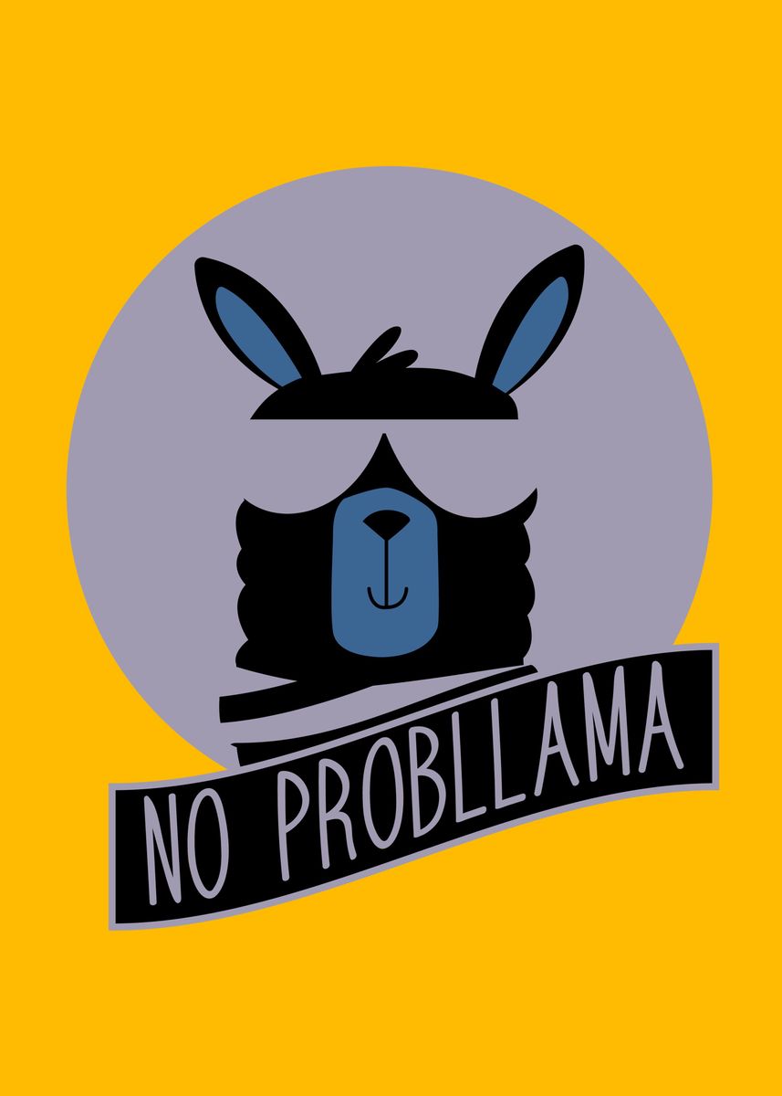 'No Probllama' Poster by arkitekta | Displate