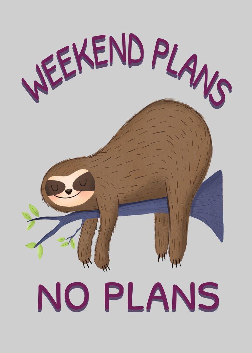 'Lazy Weekend Plans' Poster, picture, metal print, paint by arkitekta ...