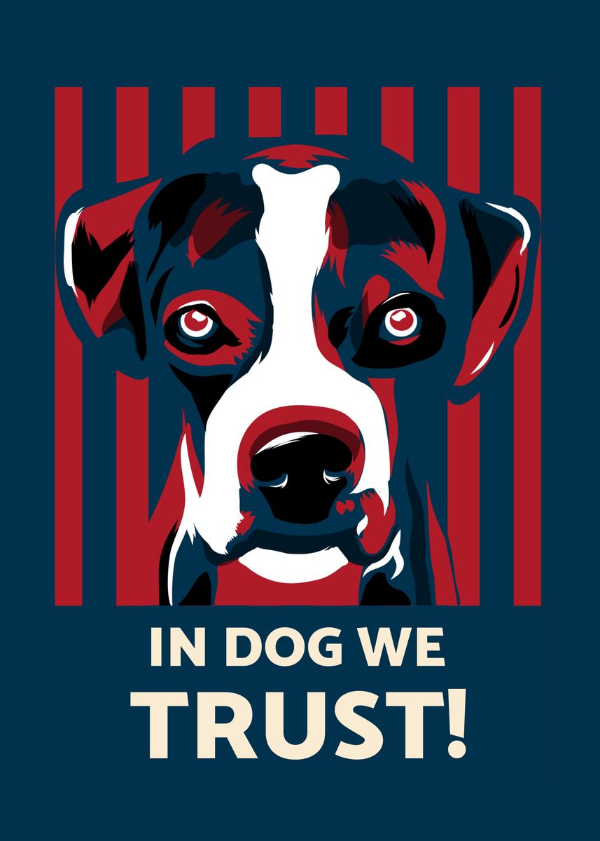 'In dog we trust' Poster, picture, metal print, paint by arkitekta ...