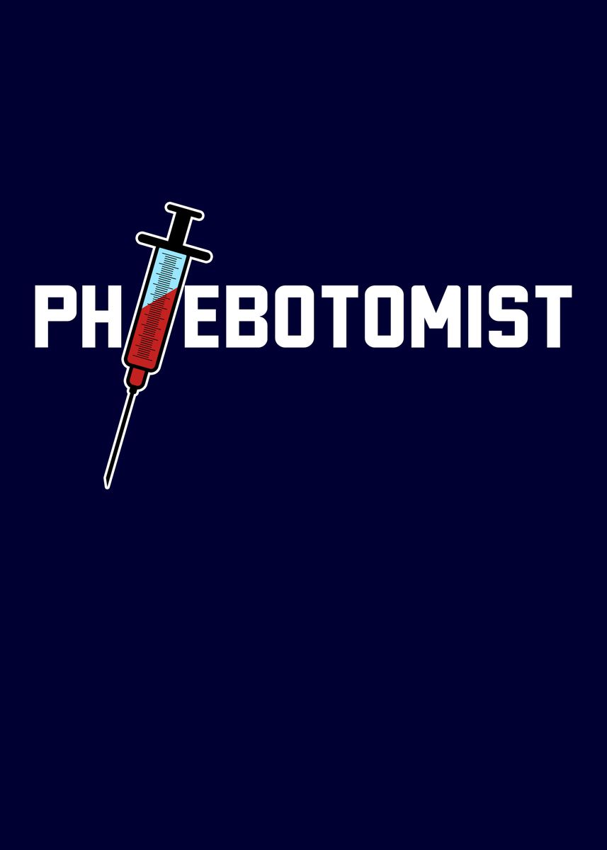 'Phlebotomist Phlebotomy' Poster, picture, metal print, paint by MzumO ...