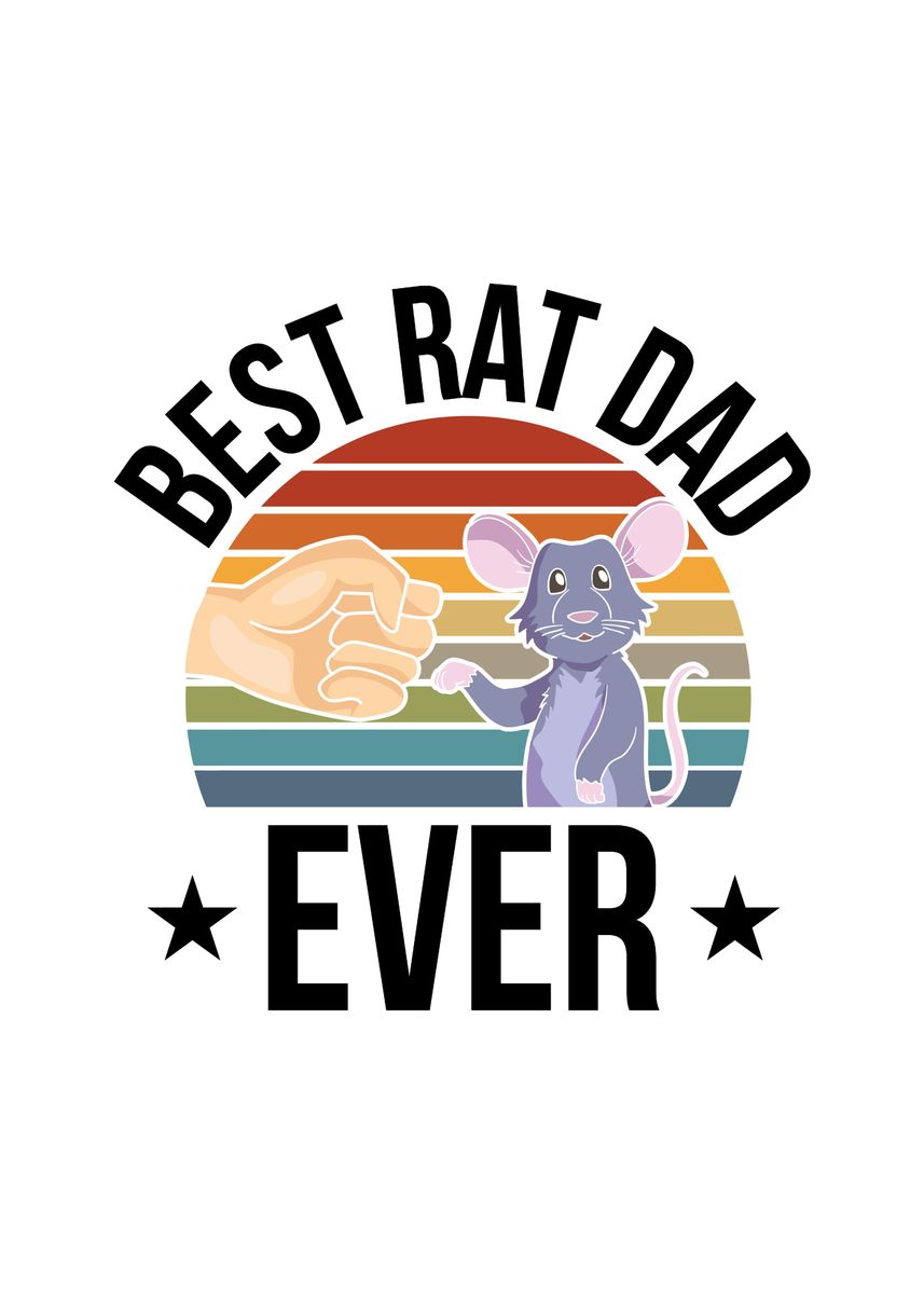 'Best Rat Dad Ever Gifts' Poster, picture, metal print, paint by TW ...
