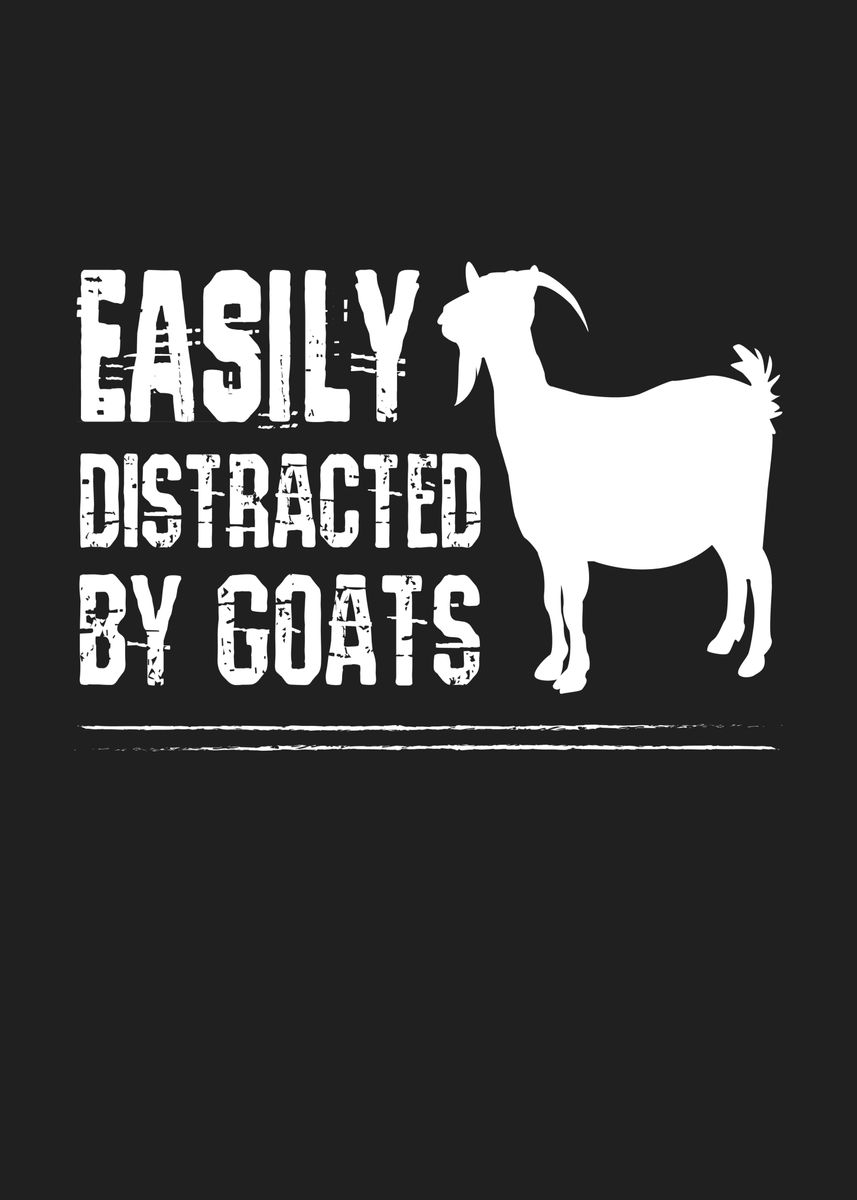 'Easily Distracted By Goats' Poster by Mooon | Displate