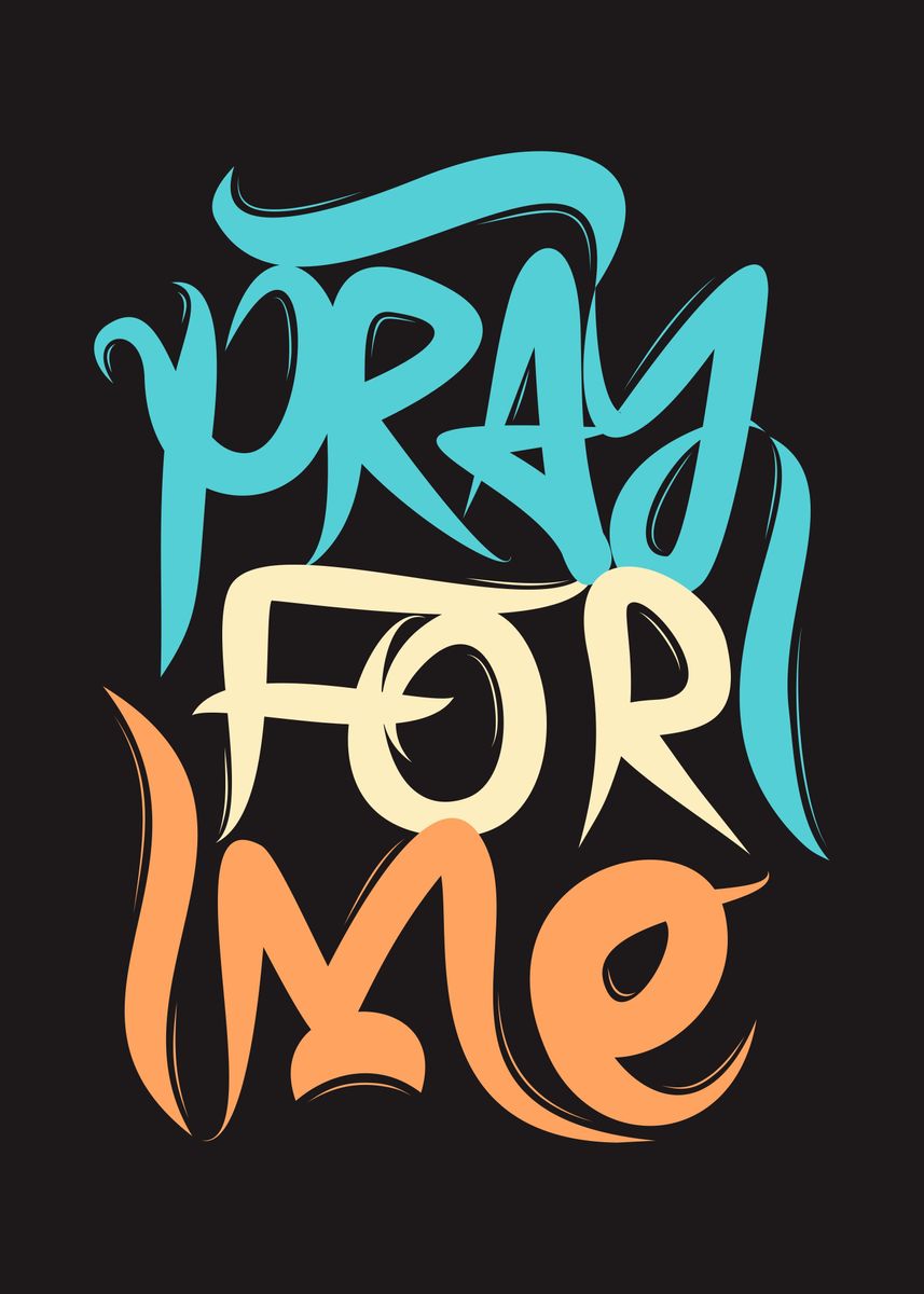 'Pray For Me' Poster, picture, metal print, paint by Distrowlinc | Displate