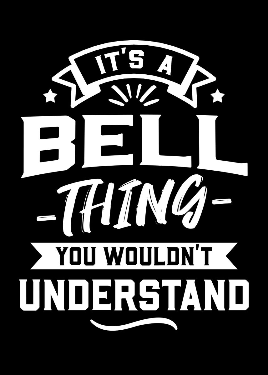 'Its A Bell Thing' Poster, picture, metal print, paint by platenum ...