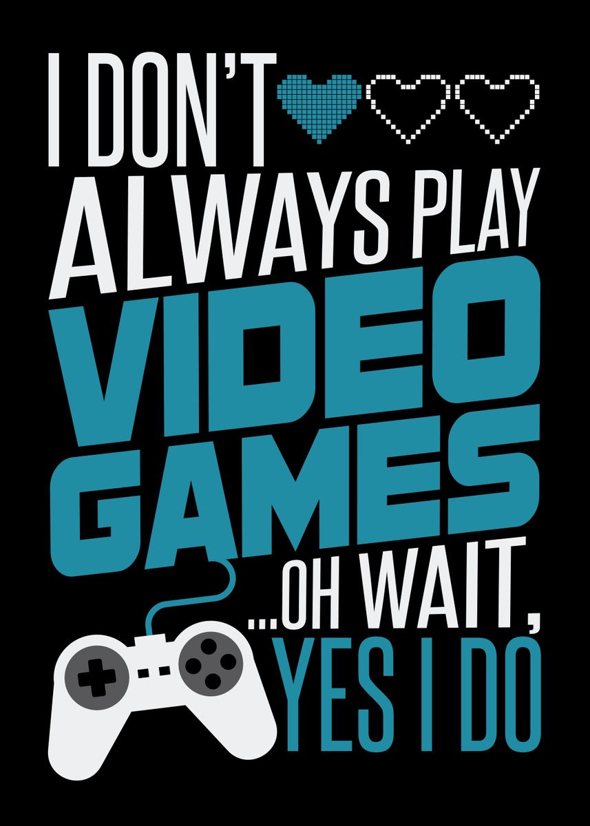 'Play Video Games' Poster, picture, metal print, paint by platenum ...