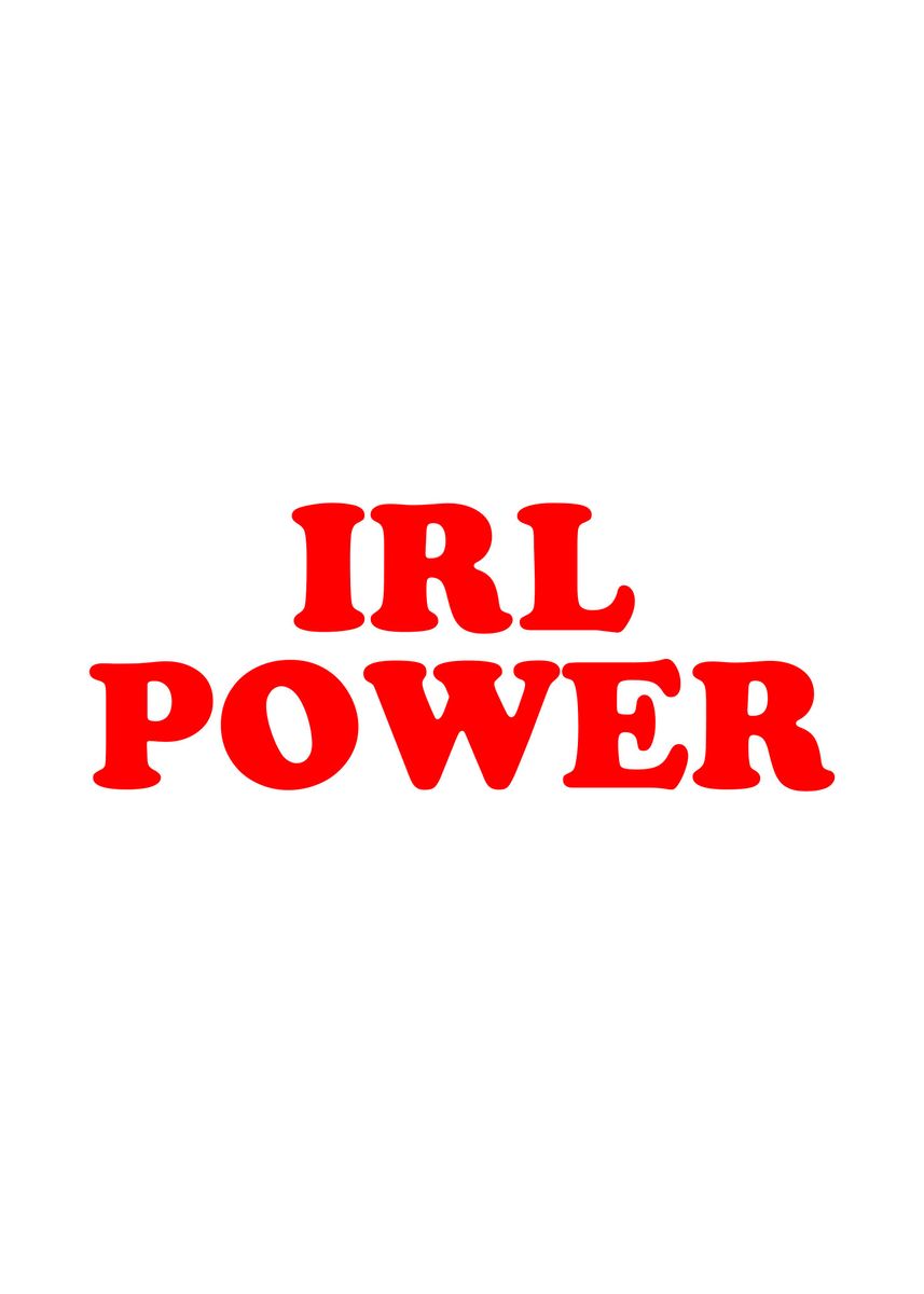 'IRL Power' Poster, picture, metal print, paint by Yipptee | Displate