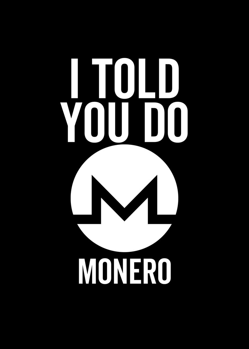 'I Told You So Monero' Poster, picture, metal print, paint by Francois ...