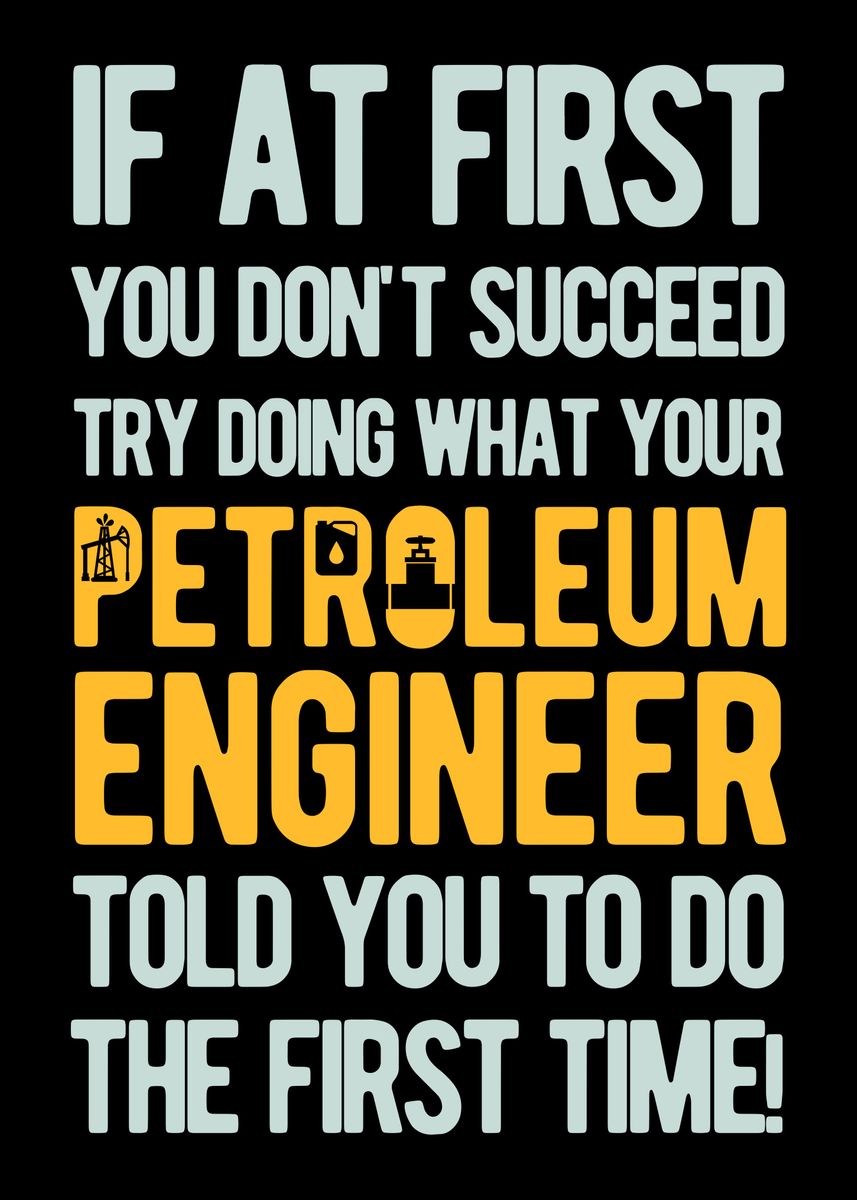 'Funny Petroleum Engineer' Poster, picture, metal print, paint by ...