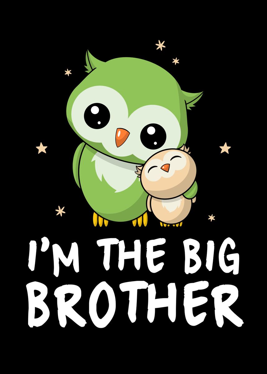 'I Am The Big Brother' Poster, picture, metal print, paint by platenum ...