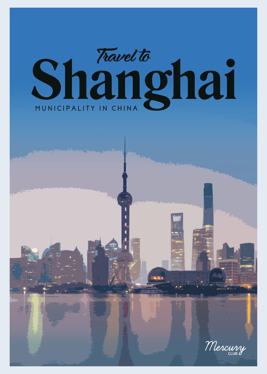 'Visit Shanghai' Poster, picture, metal print, paint by Mercury Club ...