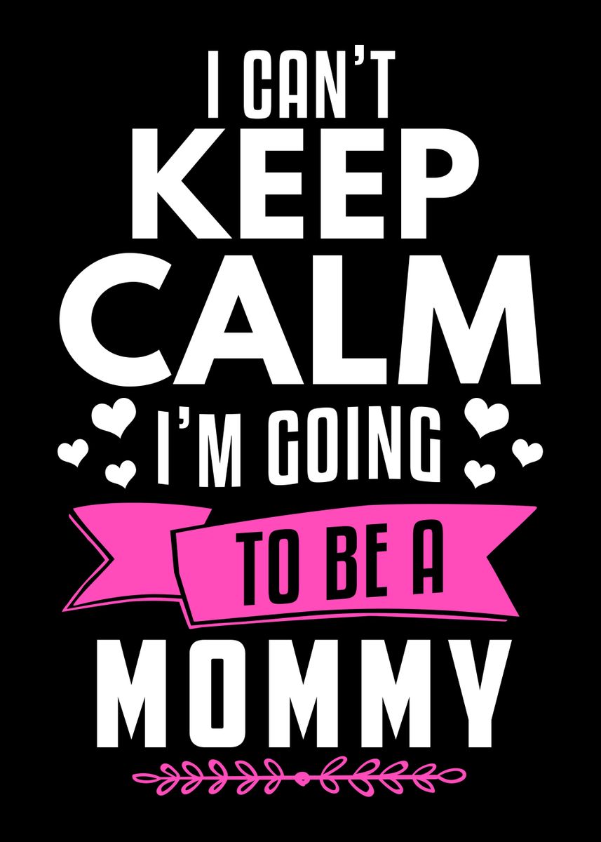 'Keep Calm Mommy' Poster, picture, metal print, paint by platenum ...