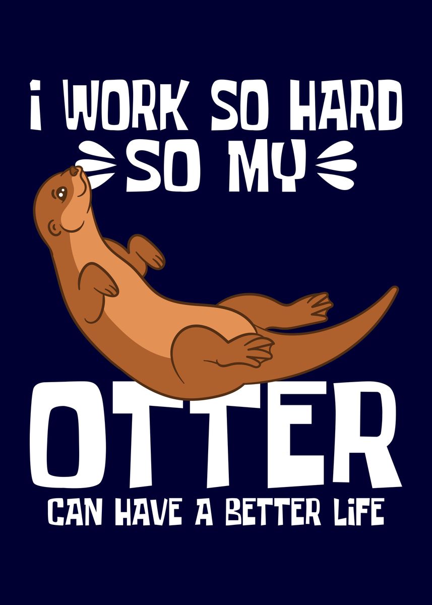 'Funny Otter Sea Otter Life' Poster by MzumO | Displate