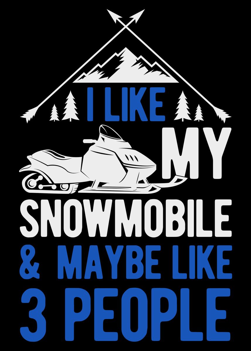 'Funny Snowmobile Lover' Poster, picture, metal print, paint by Visualz ...