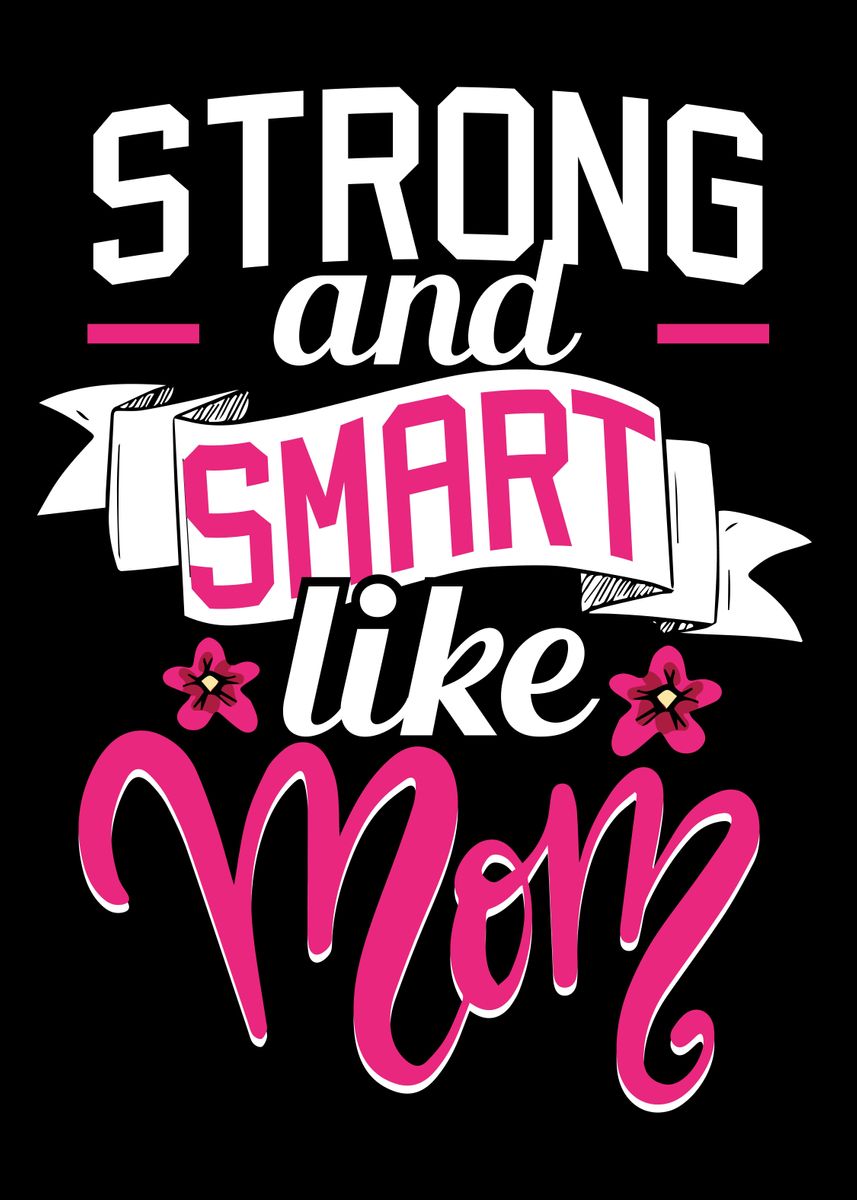 'Strong And Smart Like Mom' Poster, picture, metal print, paint by ...