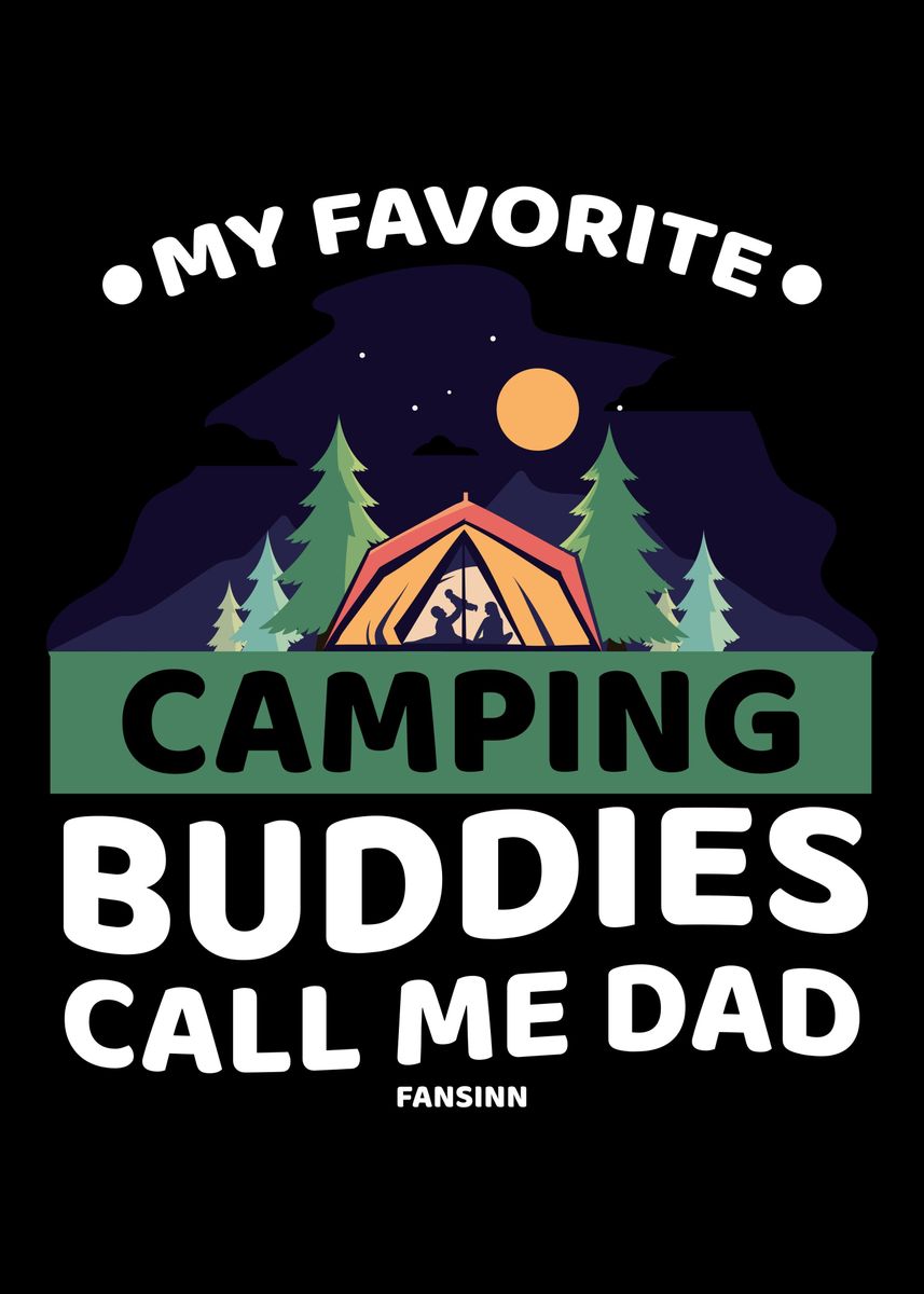 'My Favorite Camping Buddie' Poster, picture, metal print, paint by ...
