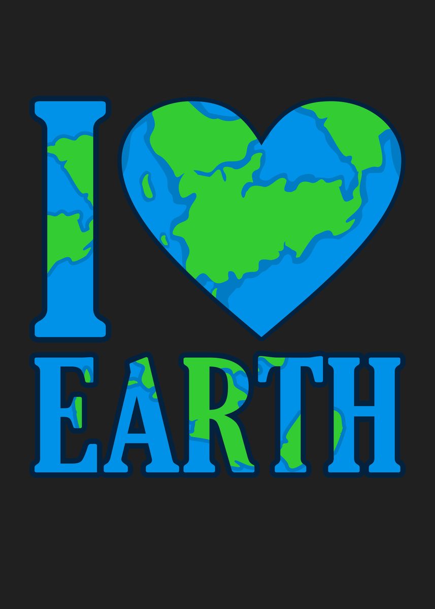 'I Love Earth' Poster, picture, metal print, paint by Hexor | Displate
