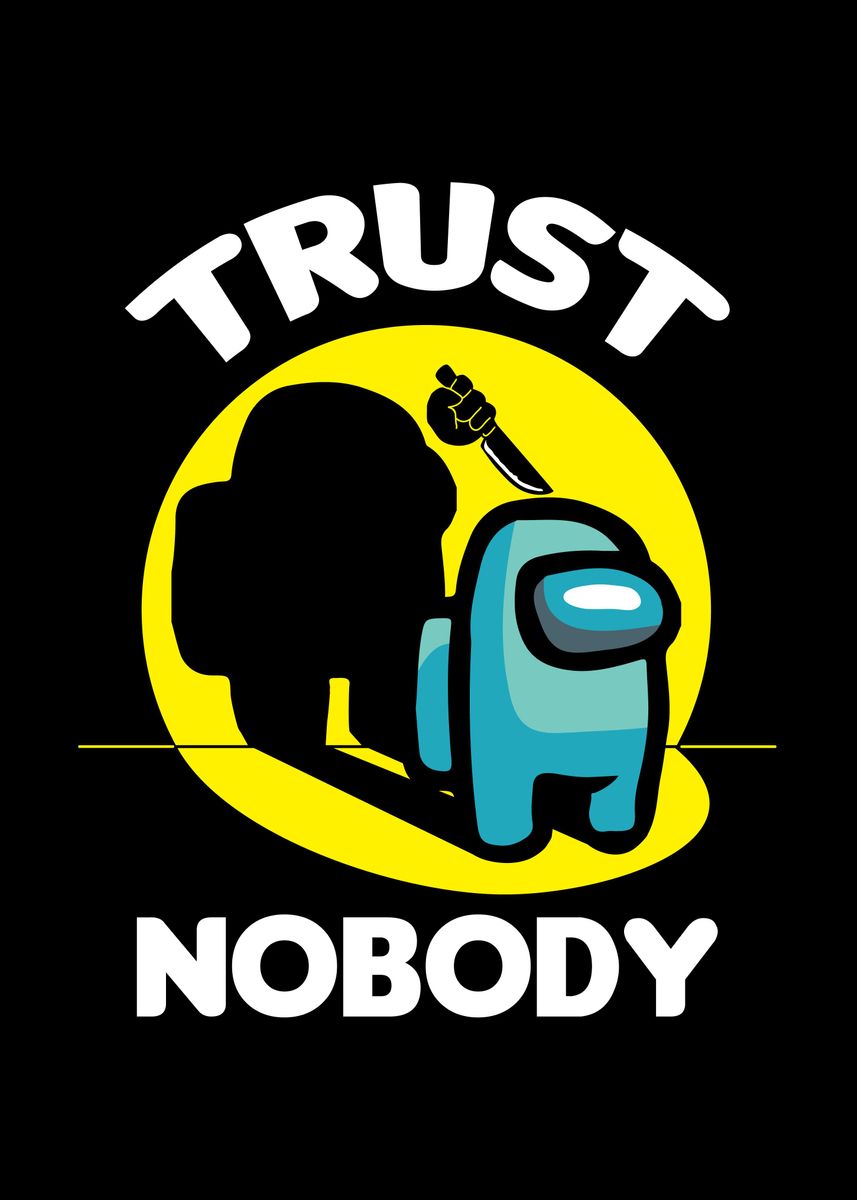 'TRUST NOBODY' Poster, picture, metal print, paint by noel jr valera ...