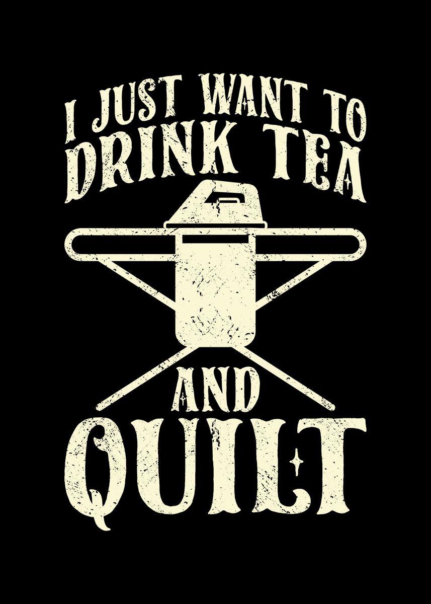 'I just want to drink tea' Poster, picture, metal print, paint by Lukes ...