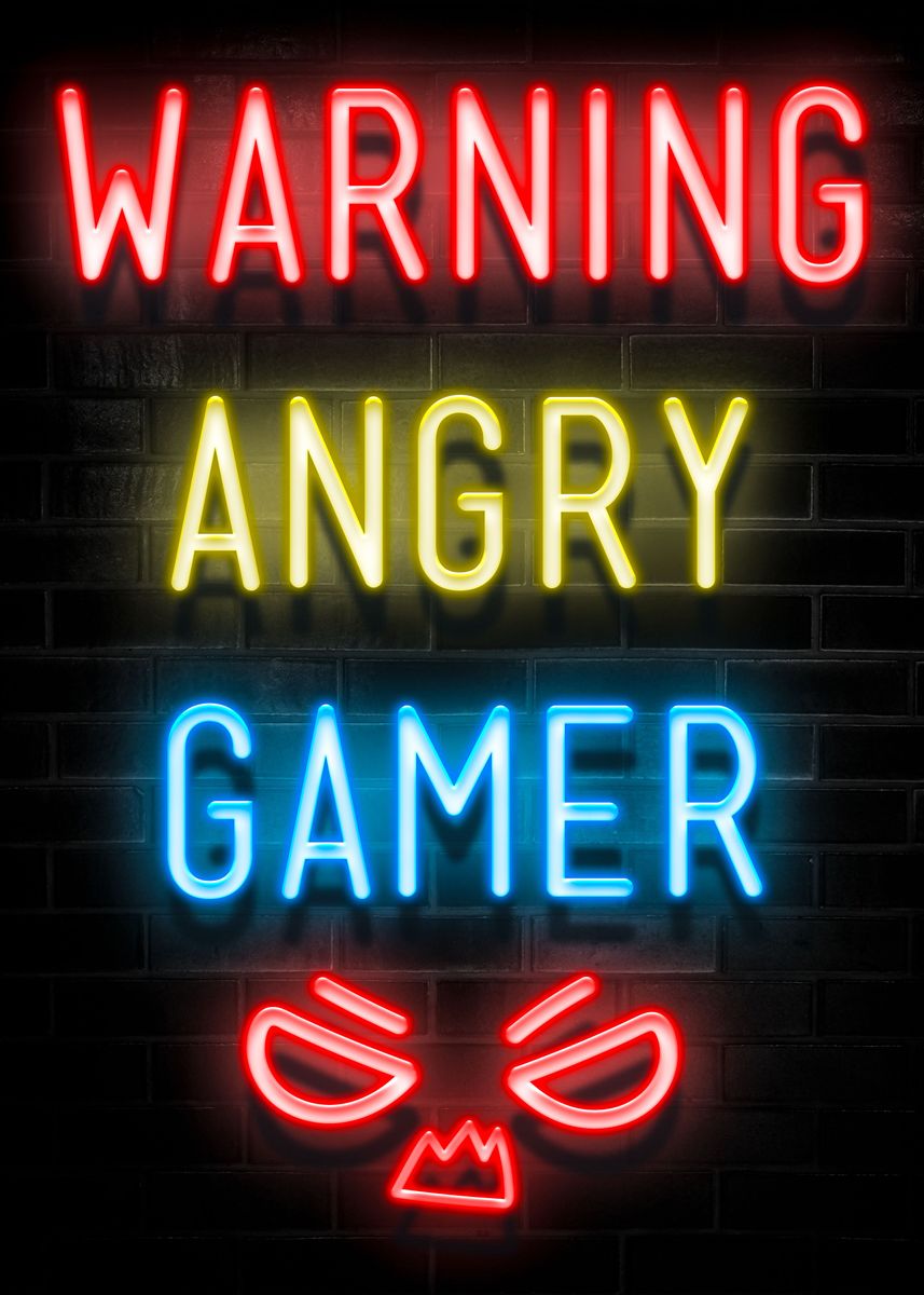 'WARNING ANGRY GAMER' Poster, picture, metal print, paint by Reflection ...