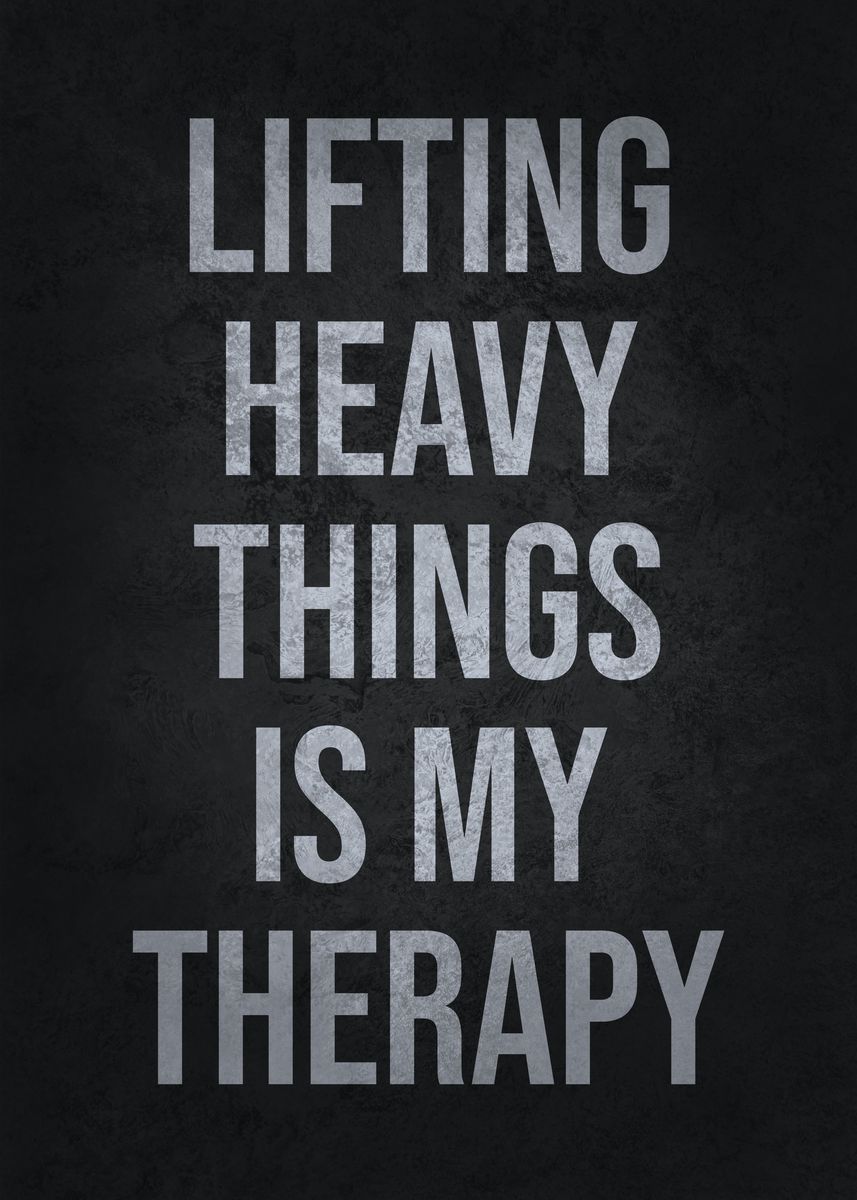 'Lifting Heavy Is Therapy' Poster, picture, metal print, paint by CHAN ...