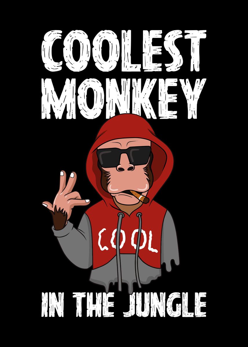 'Coolest Monkey In The' Poster, picture, metal print, paint by CatRobot ...