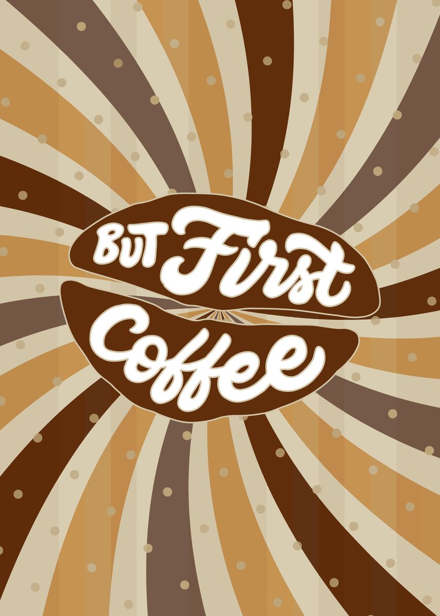 'Retro But First Coffee' Poster, picture, metal print, paint by ...