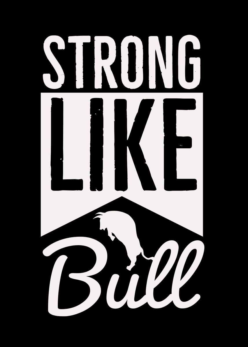 'Strong Like Bull Workout Routine' Poster, picture, metal print, paint ...