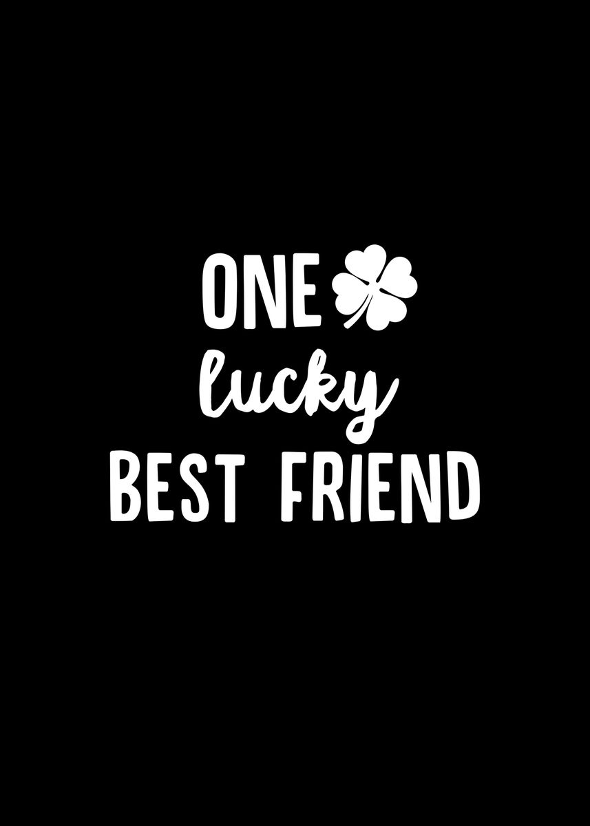 'One Lucky Best Friend' Poster, picture, metal print, paint by Francois ...