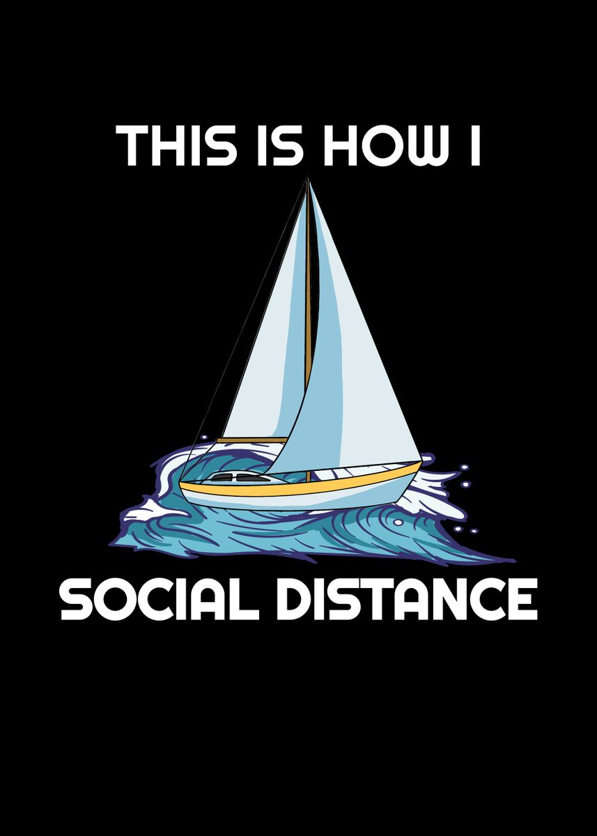 'Boat How I Social Distance' Poster, picture, metal print, paint by ...